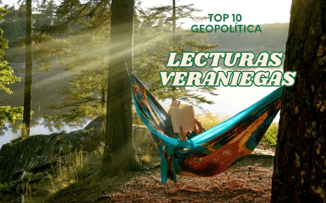 10 LECTURAS IMPRESCINDIBLES DE GEOPOLÍTICA Y CONOCIMIENTO DEL MUNDO ...