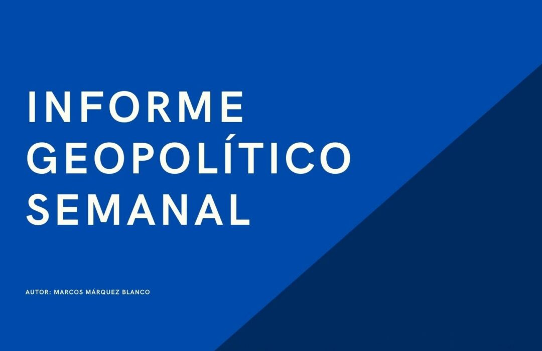 INFORME DE GEOPOLÍTICA SEMANAL - Geopol 21