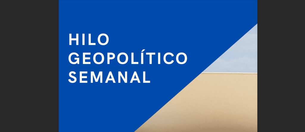 RESUMEN GEOPOLÍTICO SEMANAL - Geopol 21